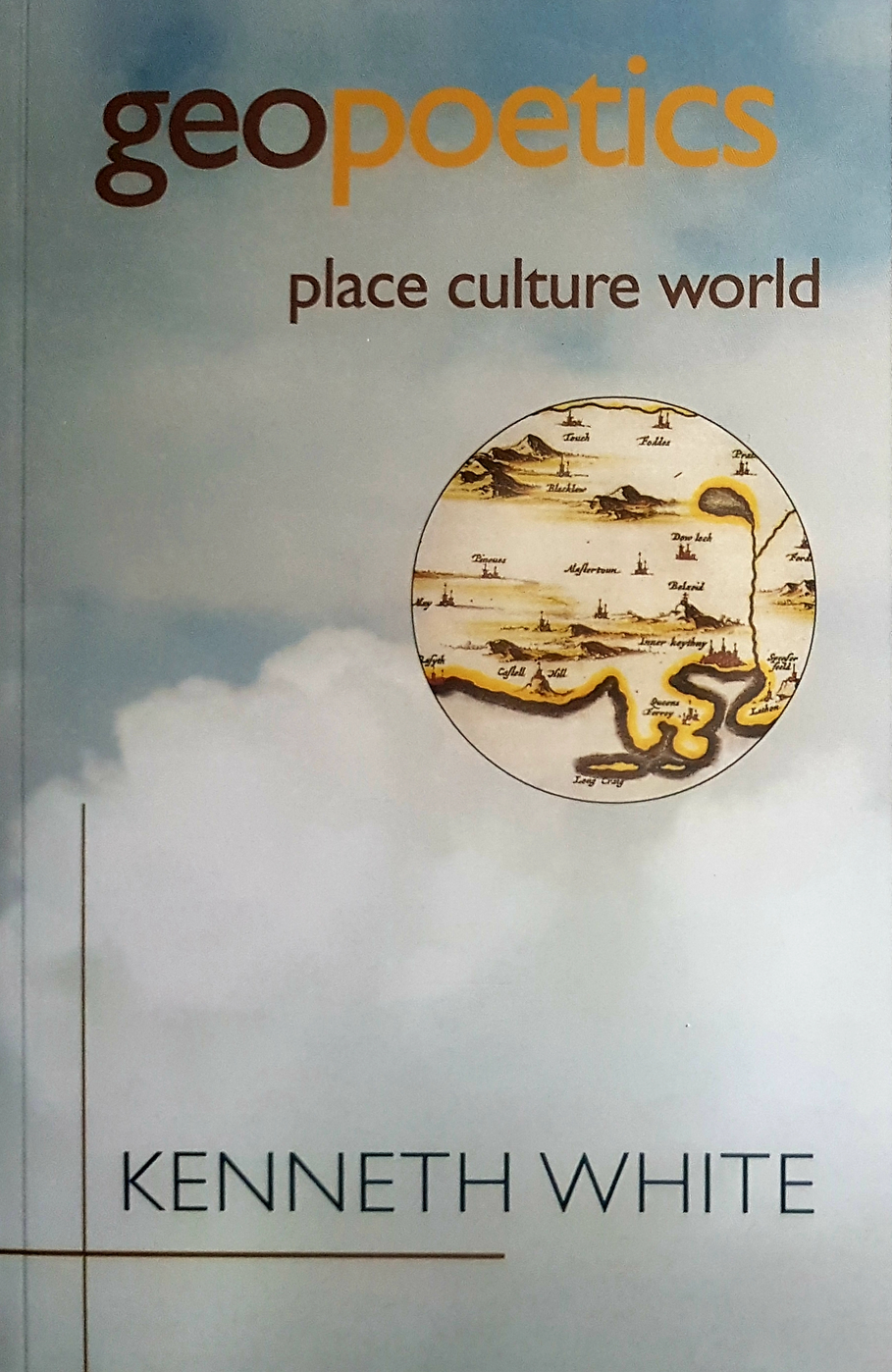Geopoetics: Place, Culture, World – Kenneth White